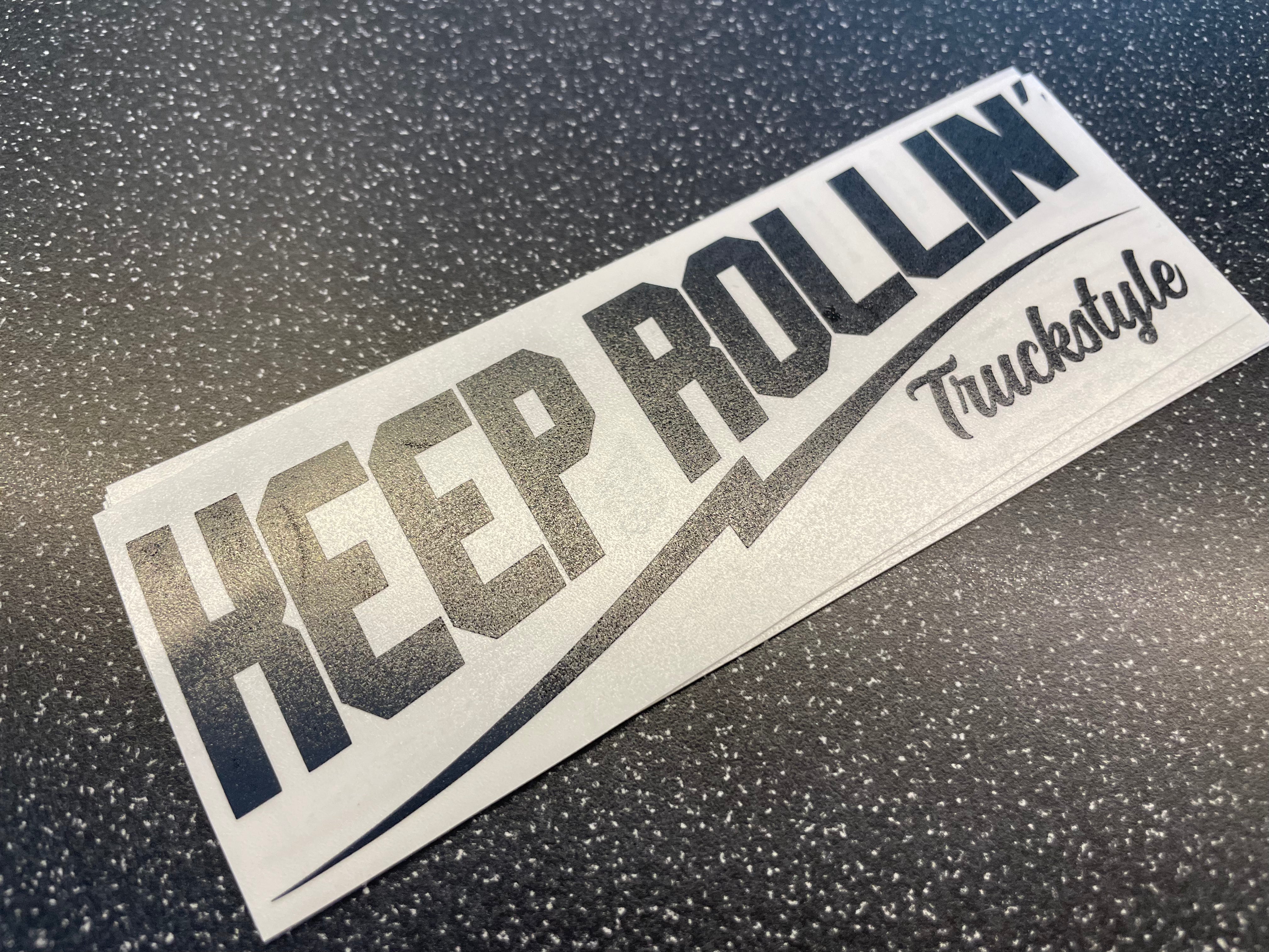 TRUCKSTYLE KEEP ROLLIN STICKER – TruckStyle LTD