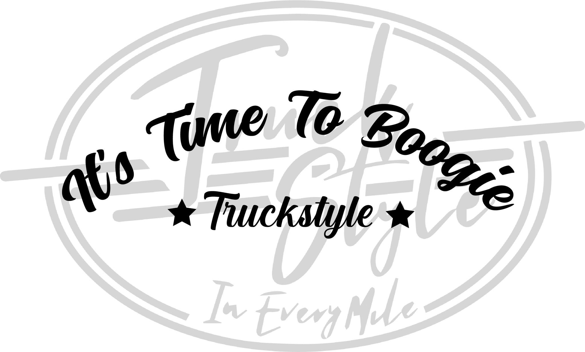 Truckstyle It’s Time To Boogie – TruckStyle LTD